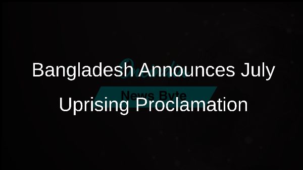 Bangladesh Interim Government to Announce Proclamation of July Uprising ...