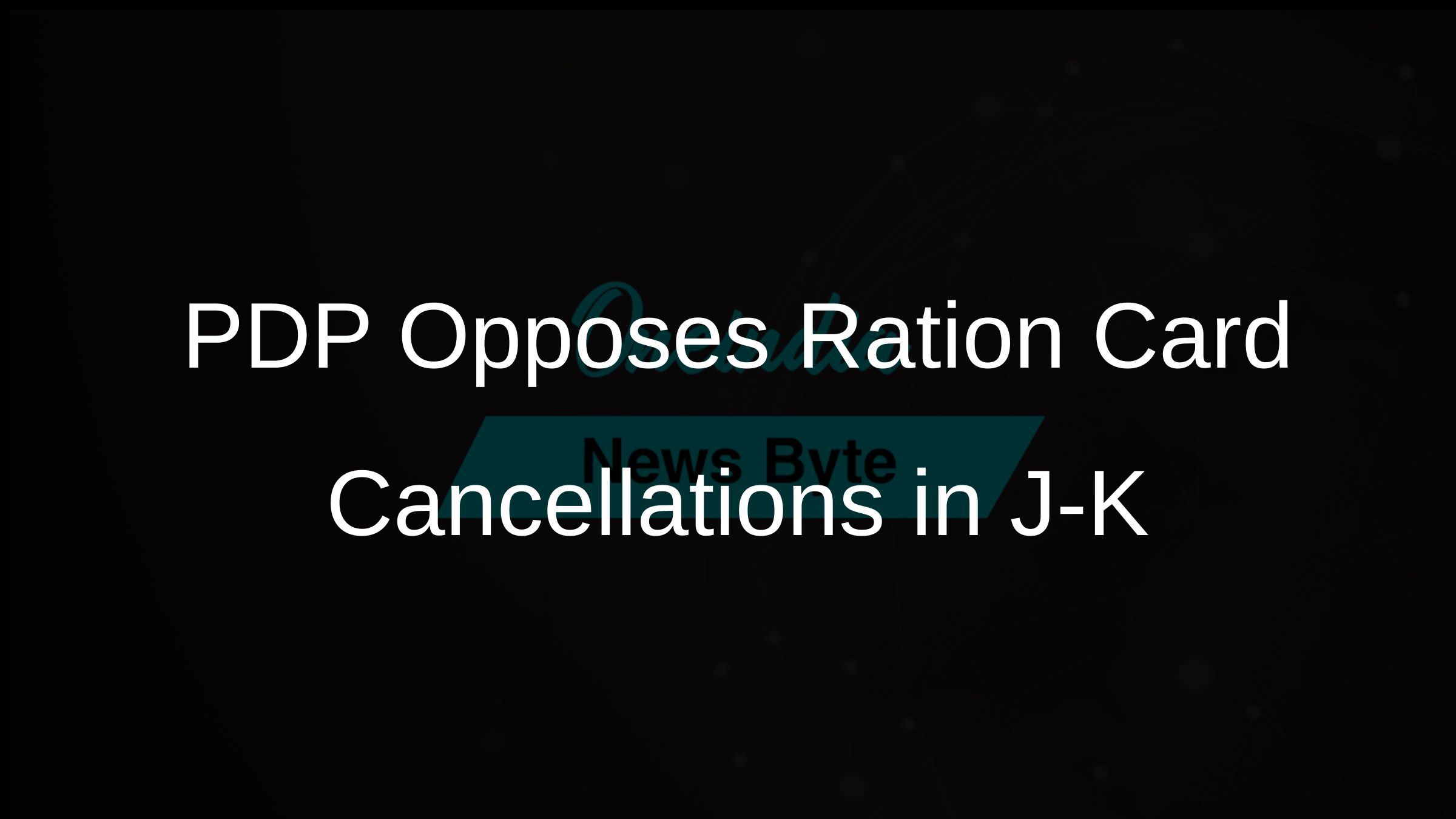 PDP Calls Cancellation of 1.27 Lakh Ration Cards in J-K Unwarranted ...