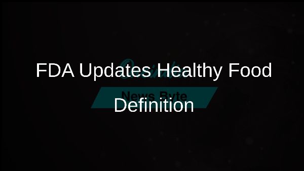 FDA Updates Definition of Healthy Foods for Better Consumer Choices ...