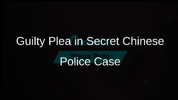 Manhattan Man Pleads Guilty to Establishing Secret Chinese Police ...