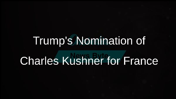 Trump Nominates Charles Kushner as Ambassador to France - Oneindia News