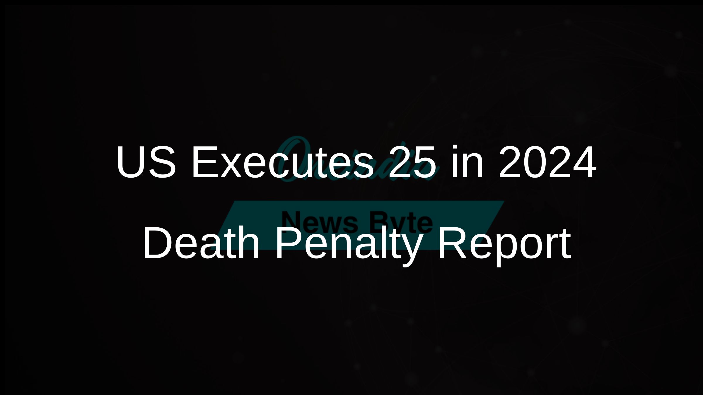 US Death Penalty Executions in 2024: Trends and Insights - Oneindia News