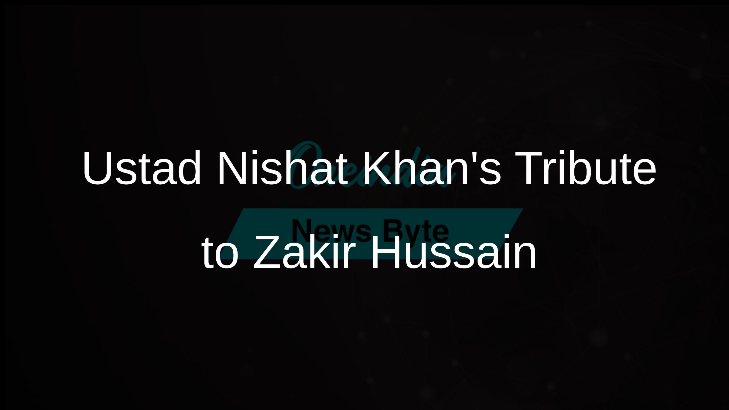 Ustad Nishat Khan Pays Tribute to Irreplaceable Zakir Hussain ... Ustad Nishat Khan Pays Tribute to Irreplaceable Zakir Hussain ...