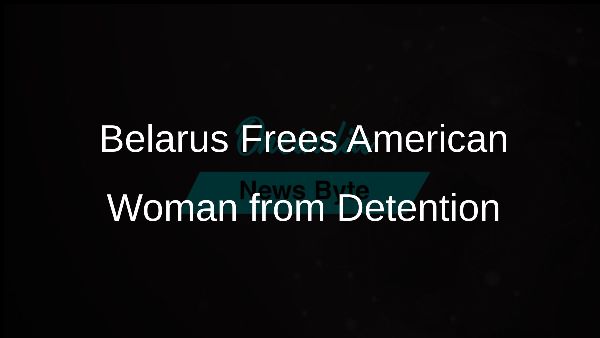 Belarus Frees American Woman Anastassia Nuhfer Amid Election ...