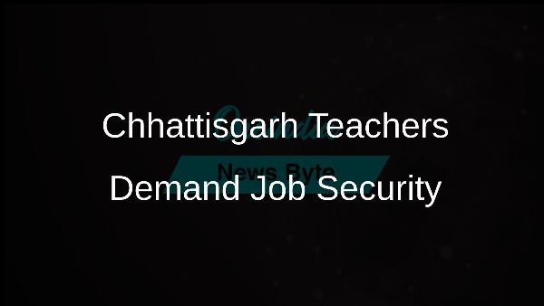 Chhattisgarh Teachers Protest for Job Security Amid Uncertain Future ...