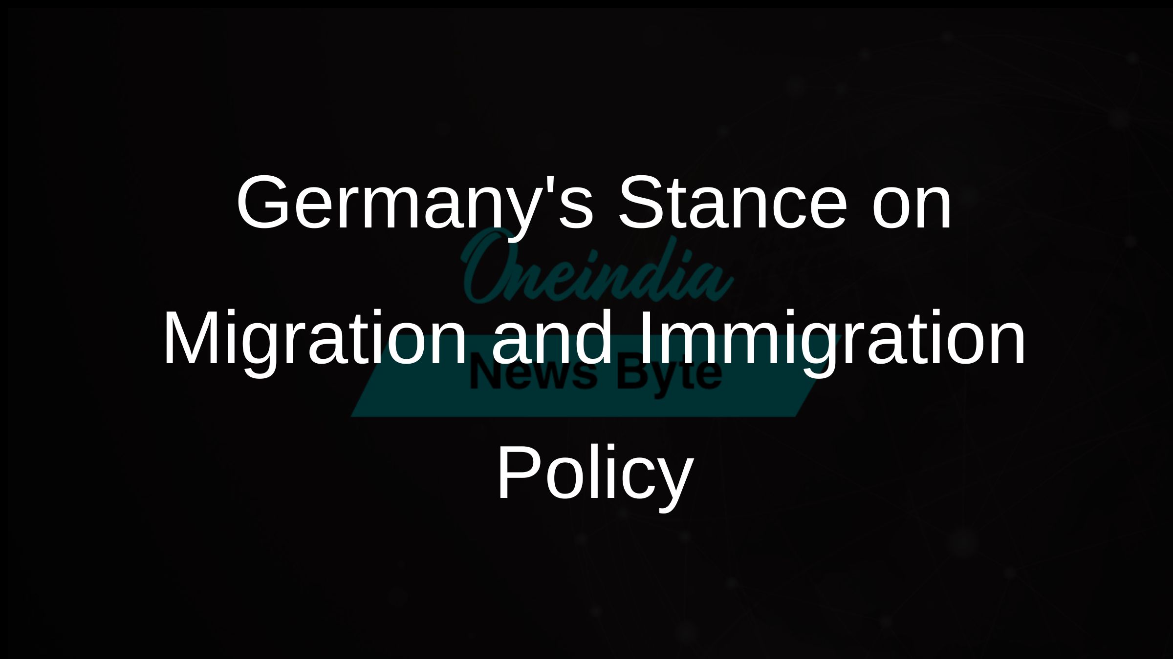 Germany's Approach to Illegal Migration and Liberal Immigration Policy ...