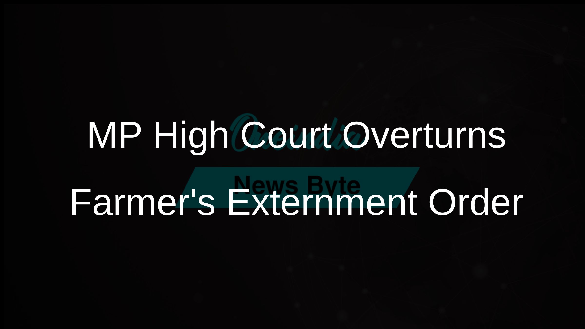 Madhya Pradesh High Court Quashes Externment Order Against Farmer ...