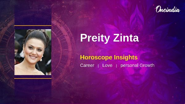 Preity Zinta Horoscope Prediction: Career and Relationships Insights ...