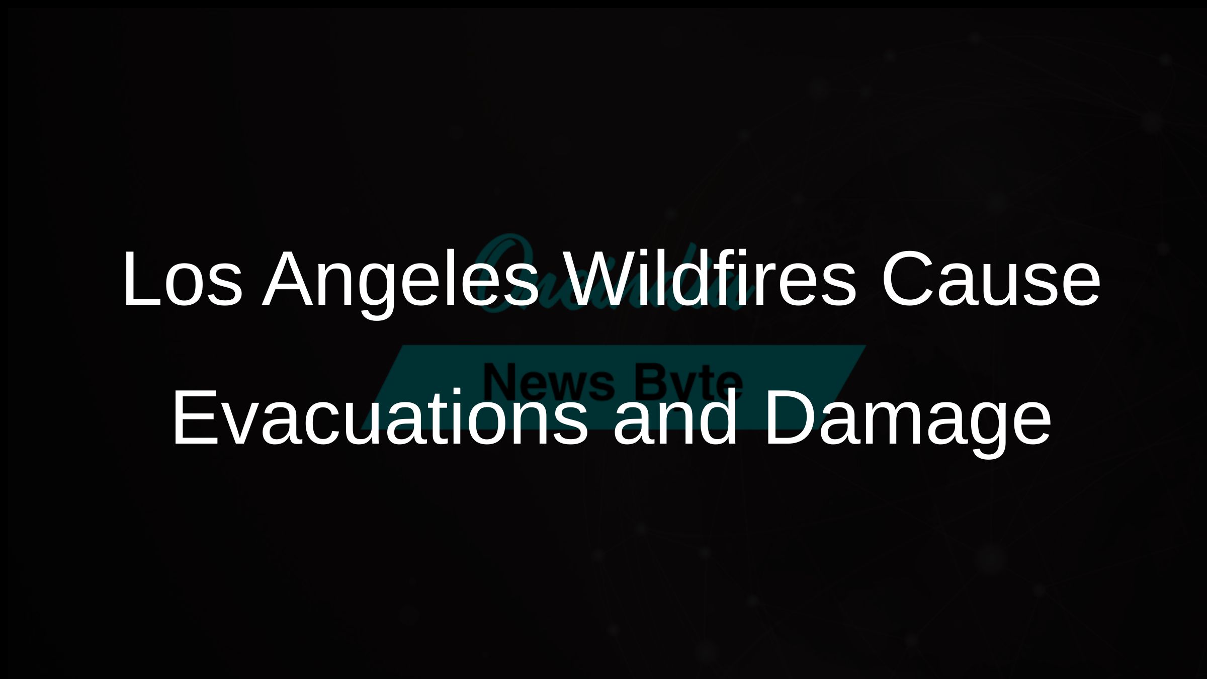Wildfires in Los Angeles Cause Widespread Destruction and Evacuations ...