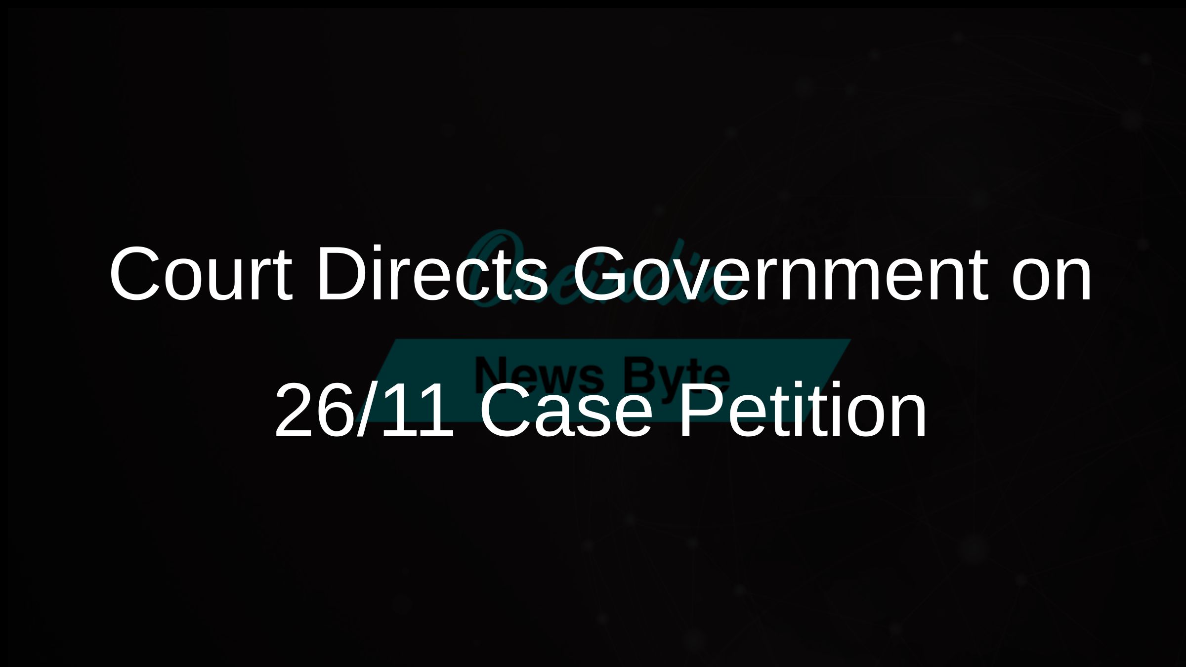 Bombay High Court Directs Maharashtra Government on 26/11 Acquitted Man ...
