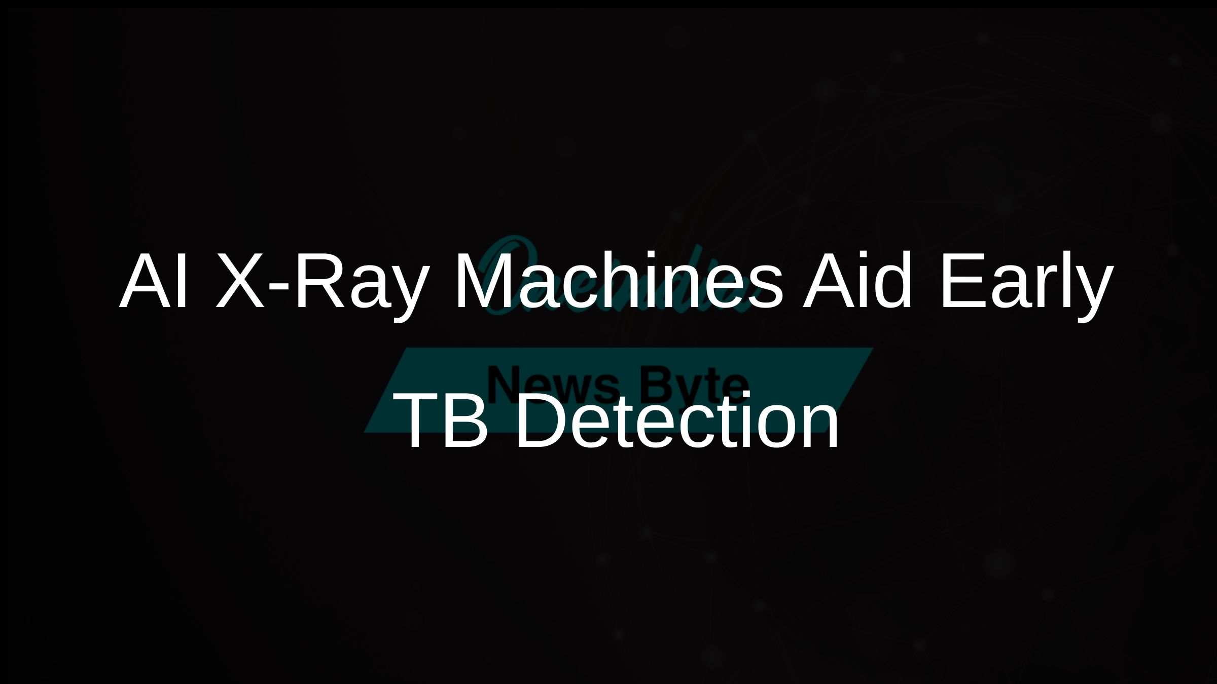 AI-Enabled Handheld X-Ray Machines Enhance Early TB Detection Efforts ...