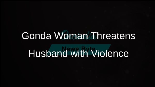 Woman in Gonda Threatens Husband in Gruesome Case Similar to Meerut Incident - Oneindia News