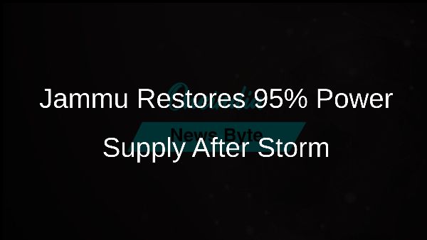 Jammu Region Restores 95% Power Supply After Windstorm Disruption ...