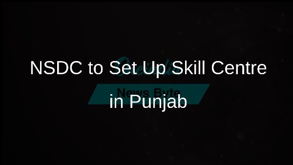 NSDC to Establish Skill Centre in Badal Village, Punjab - Oneindia News