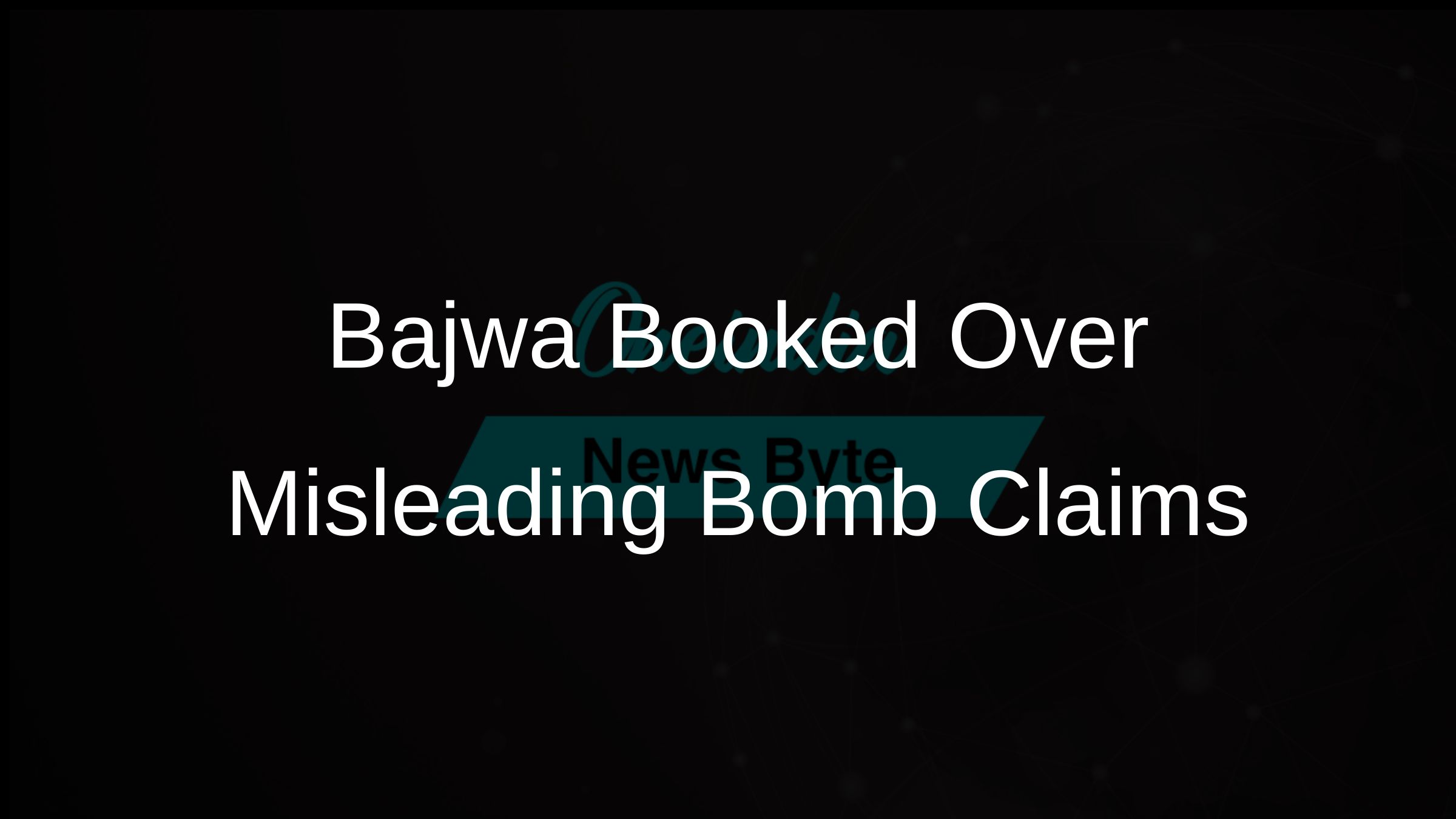 Punjab LoP Partap Singh Bajwa Booked for Misleading Bomb Claims ...