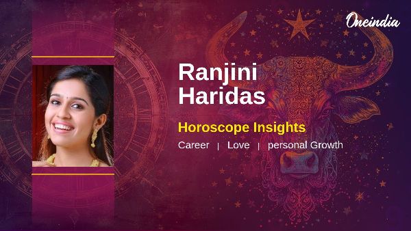 Ranjini Haridas: Horoscope Insights on Career and Relationships - Oneindia News
