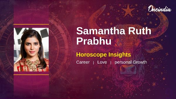 Samantha Ruth Prabhu: Horoscope Insights on Career and Relationships ...