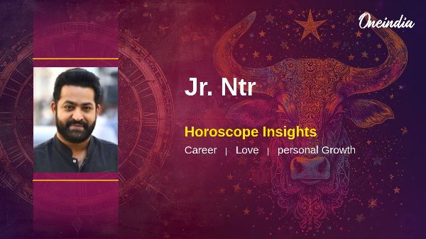 Jr. NTR Horoscope: Career Insights and Relationship Growth - Oneindia News