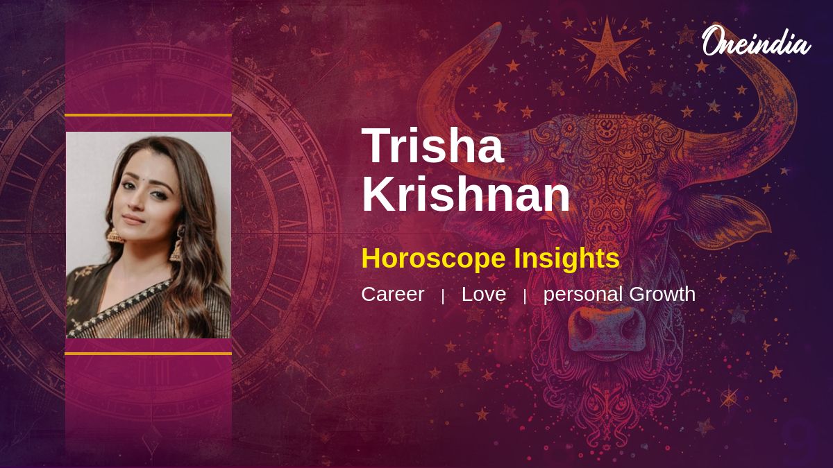 Trisha Krishnan's Horoscope: Career Growth And Relationship Insights ...