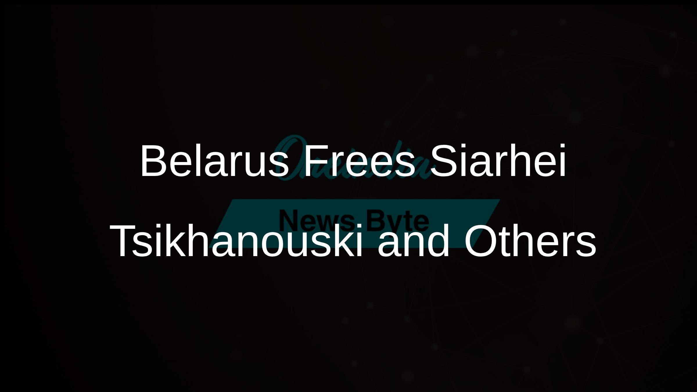 Belarus Frees Dissident Siarhei Tsikhanouski After US Envoy Visit - Oneindia News