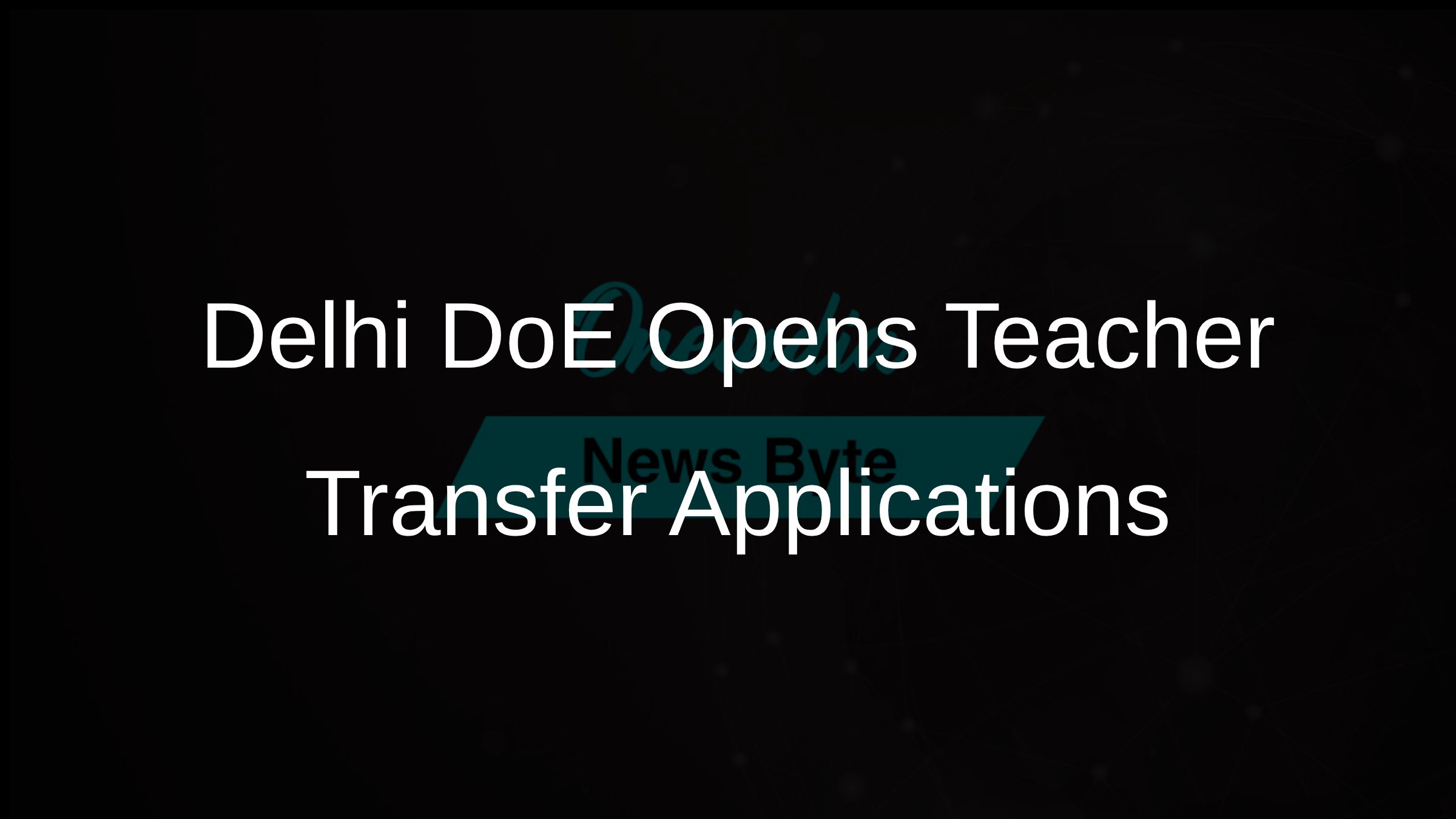 Delhi DoE Invites Online Transfer Applications for Teachers - Oneindia News