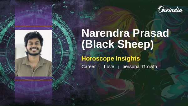 Narendra Prasad: Horoscope Predictions For Career Growth And Relationship Harmony - Oneindia News