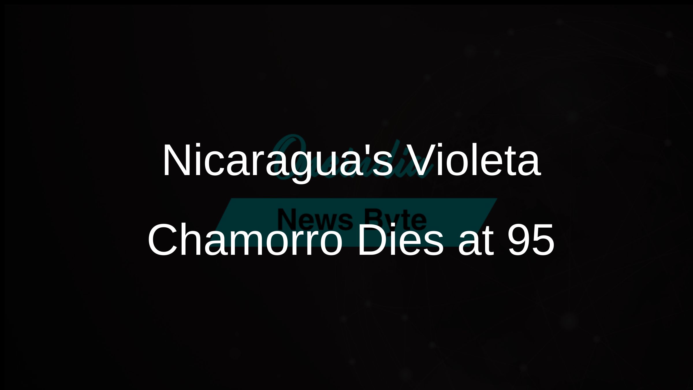 Violeta Chamorro, Nicaragua's First Female President, Dies at 95 ...