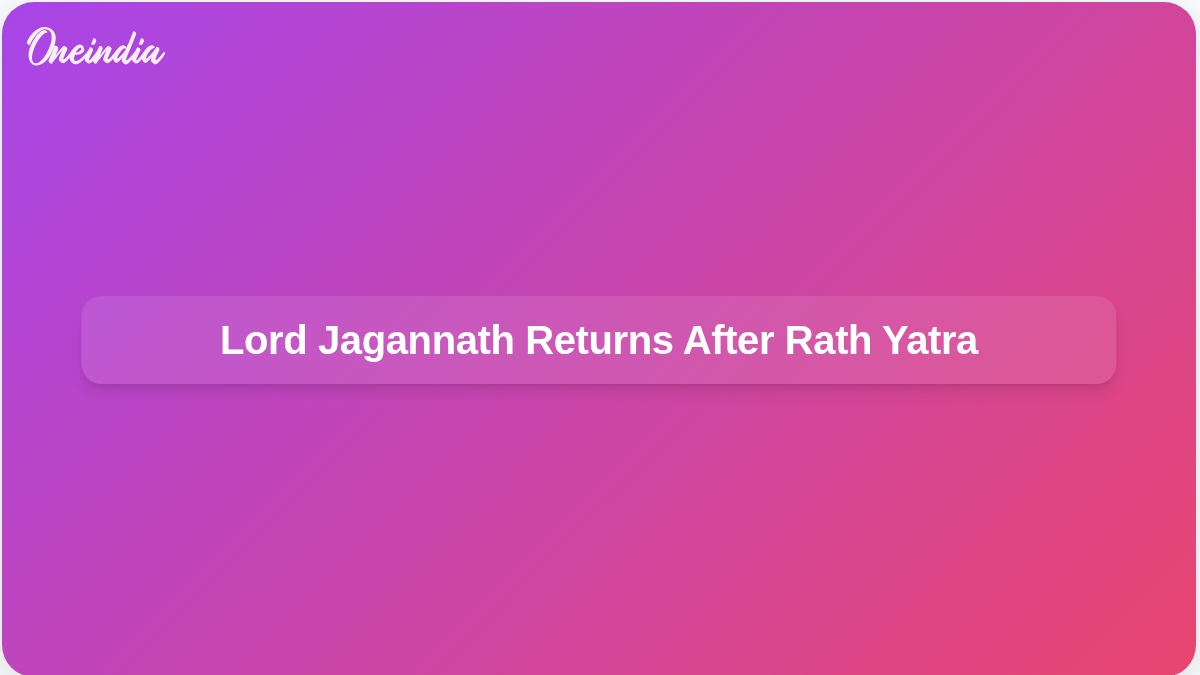 Lord Jagannath Returns to Main Temple After Rath Yatra Ceremony ...