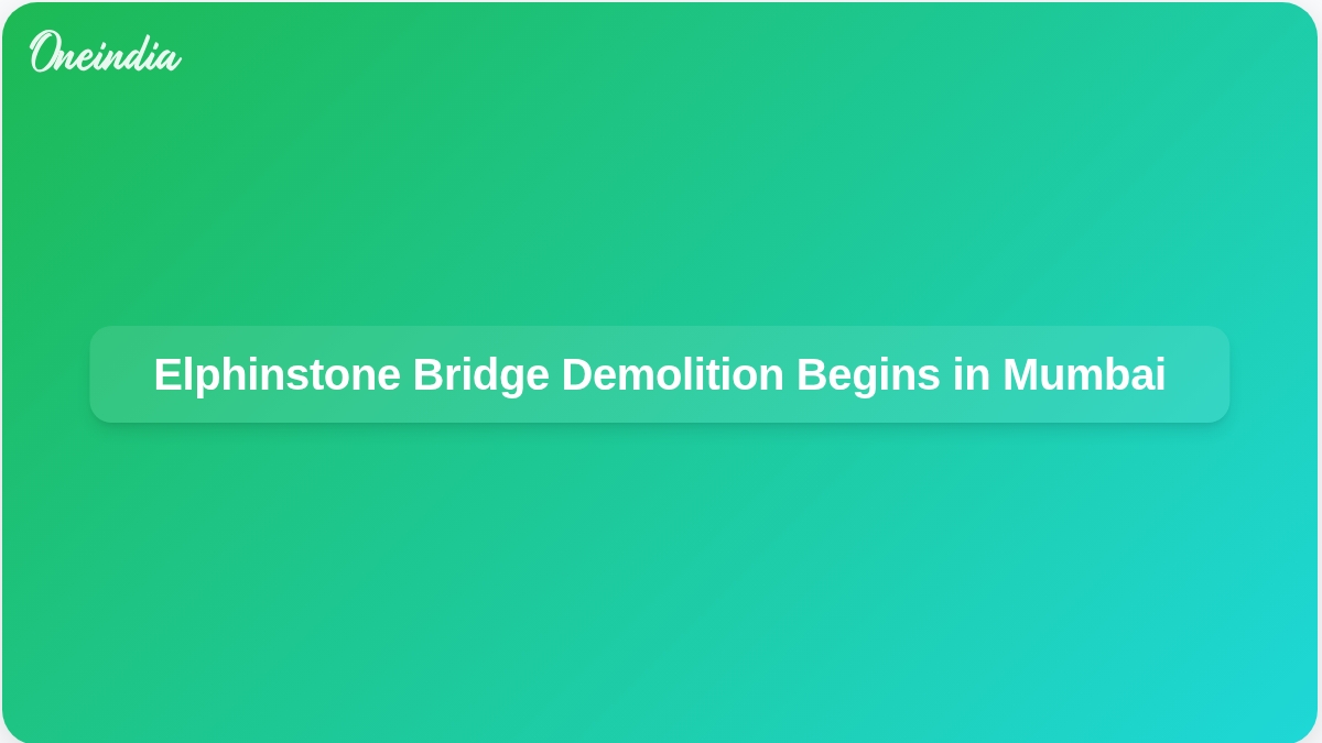 Demolition of Elphinstone Bridge in Mumbai Begins for Reconstruction ...