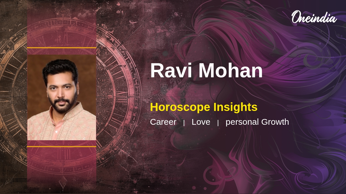 Ravi Mohan Horoscope: Insights and Predictions for Personal Growth - Oneindia News