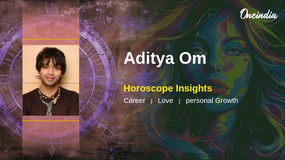 Aditya Om: Horoscope Insights on Career, Relationships, and Traits ...