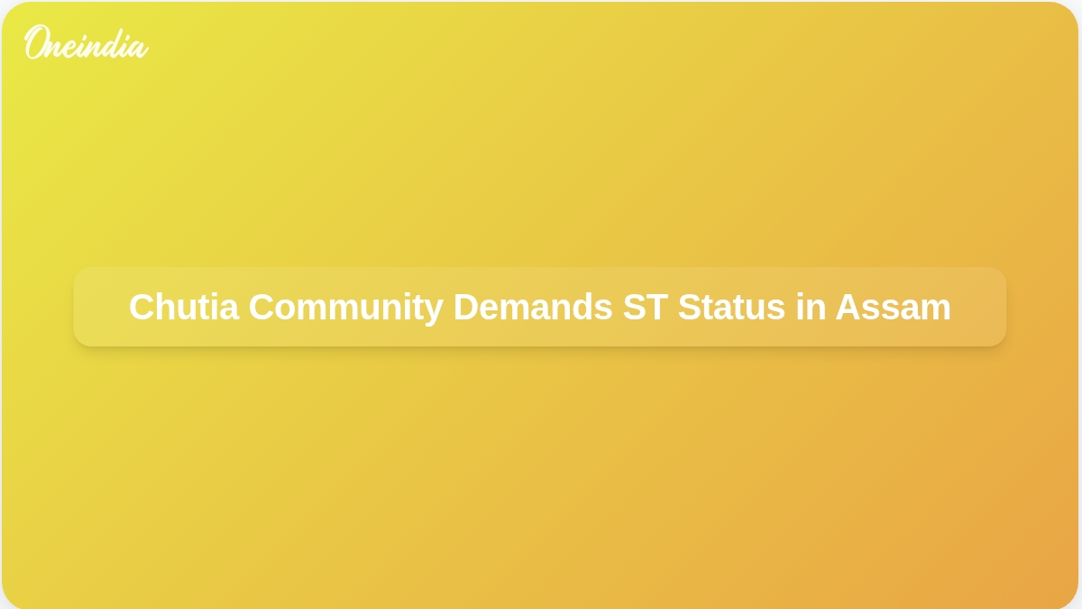 Assam Rally: Chutia Community Demands Scheduled Tribe Status - Oneindia ...