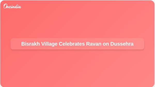 Bisrakh Village: A Unique Celebration of Ravan During Dussehra ...