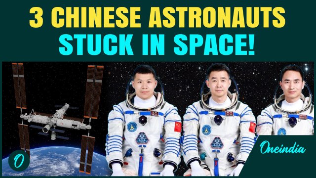 ‘STUCK IN SPACE!’ 3 Chinese Astronauts stranded indefinitely as Return ...