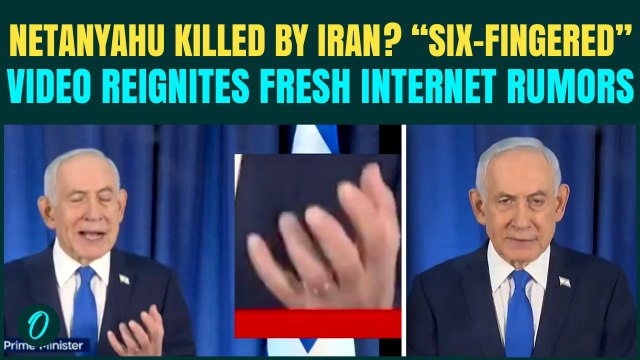Netanyahu KILLED in Iranian Strikes? AI ‘Six-Fingered’ Video of BIBI ...