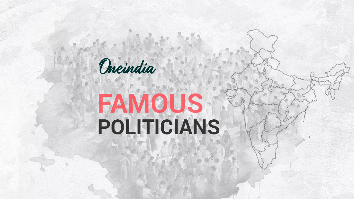 Famous Politicians in India, Top Famous Political Leaders - Oneindia