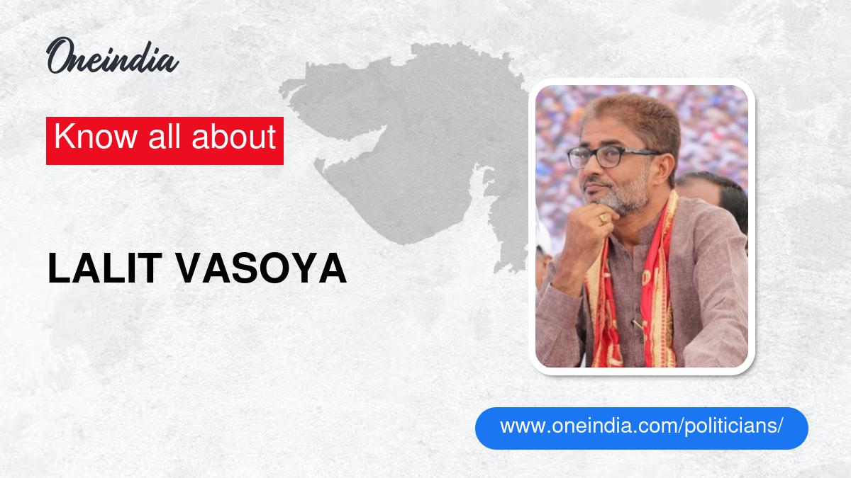 Lalit Vasoya: Age, Biography, Education, Wife, Caste, Net Worth & More ...