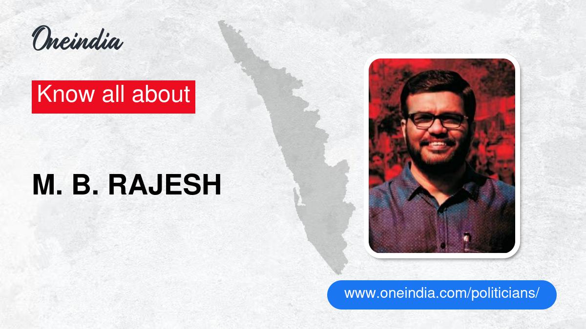 M. B. Rajesh: Age, Biography, Education, Wife, Caste, Net Worth & More ...
