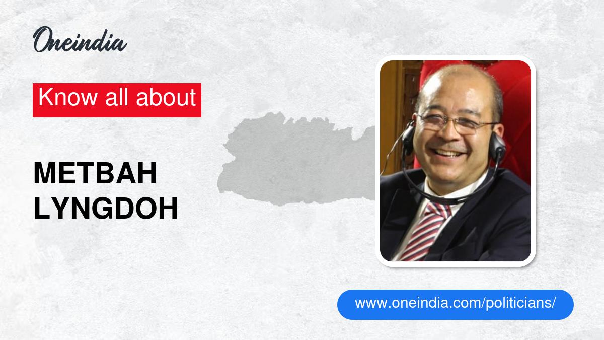 Metbah Lyngdoh: Age, Biography, Education, Wife, Caste, Net Worth & More - Oneindia