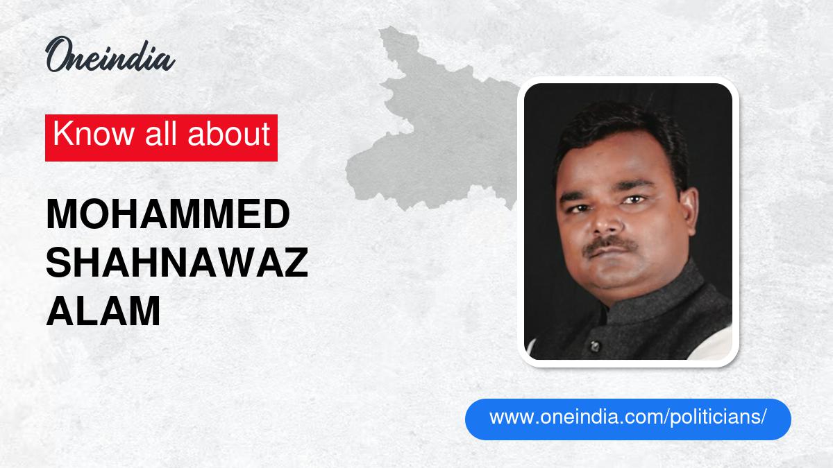 Mohammed Shahnawaz Alam: Age, Biography, Education, Wife, Caste, Net Worth & More - Oneindia