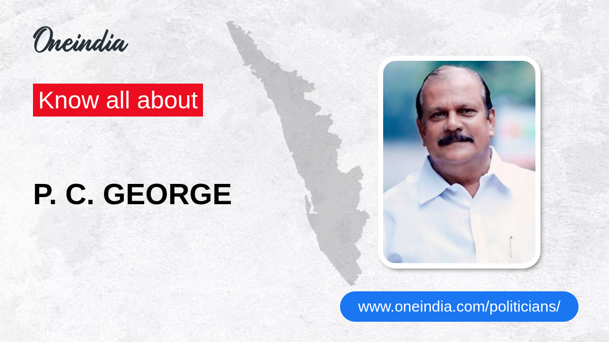 P. C. George: Age, Biography, Education, Wife, Caste, Net Worth & More ...