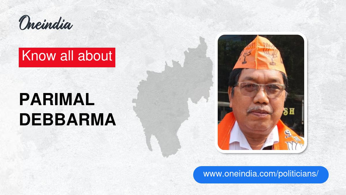Parimal Debbarma: Age, Biography, Education, Wife, Caste, Net Worth & More - Oneindia