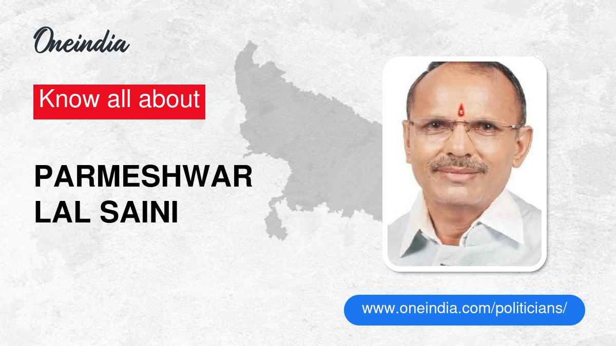 Parmeshwar Lal Saini: Age, Biography, Education, Wife, Caste, Net Worth & More - Oneindia