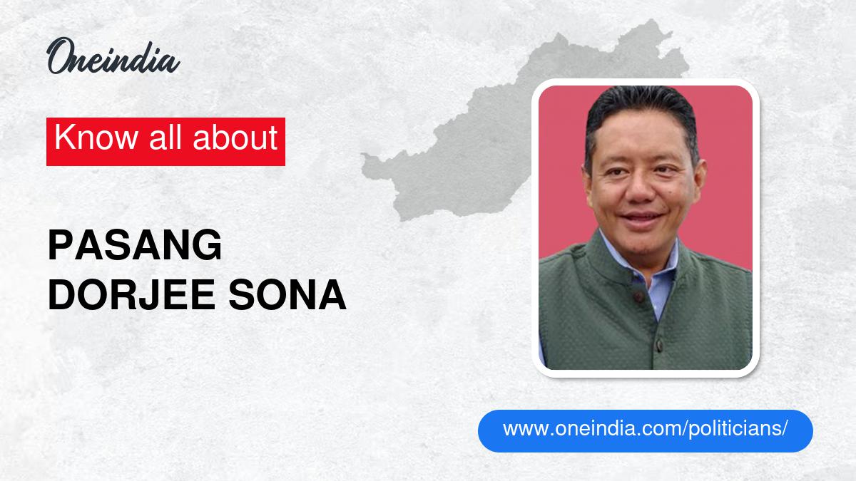Pasang Dorjee Sona: Age, Biography, Education, Wife, Caste, Net Worth & More - Oneindia