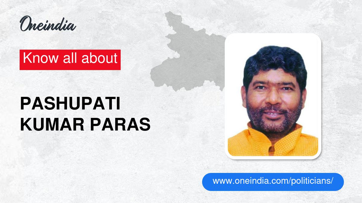 Pashupati Kumar Paras: Age, Biography, Education, Wife, Caste, Net ...