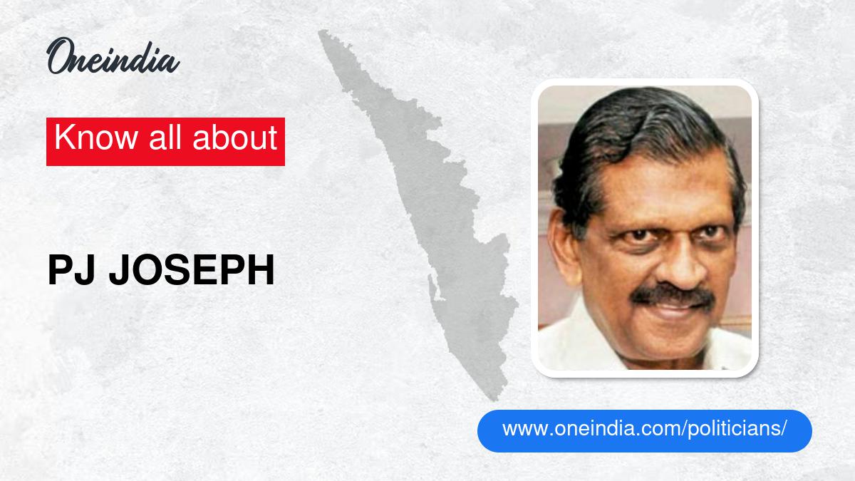 PJ Joseph: Age, Biography, Education, Wife, Caste, Net Worth & More ...