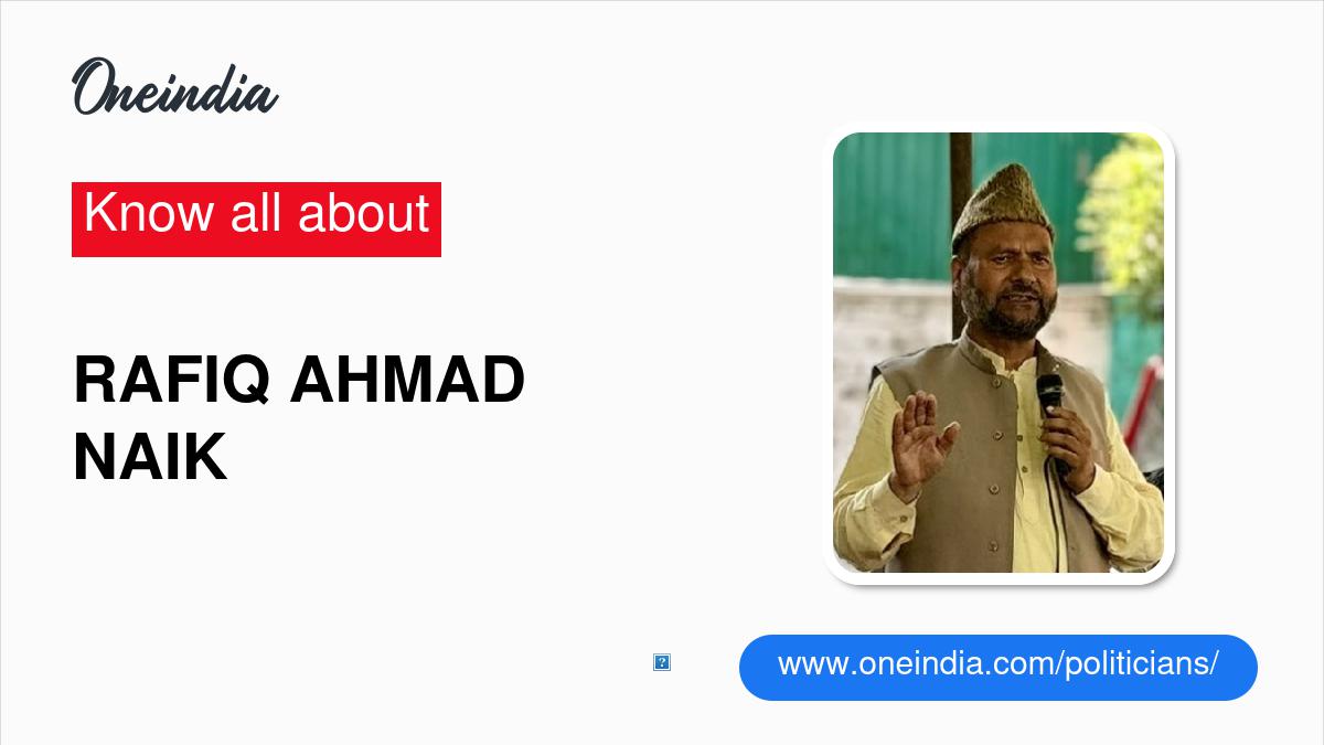 Rafiq Ahmad Naik: Age, Biography, Education, Wife, Caste, Net Worth ...