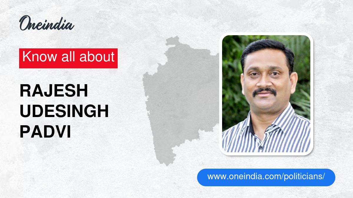 Rajesh Udesingh Padvi: Age, Biography, Education, Wife, Caste, Net Worth & More - Oneindia
