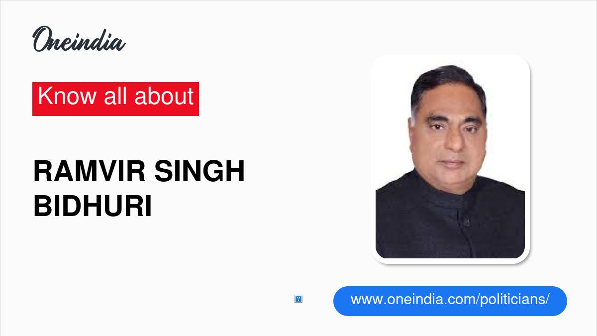 Ramvir Singh Bidhuri: Age, Biography, Education, Wife, Caste, Net Worth & More - Oneindia