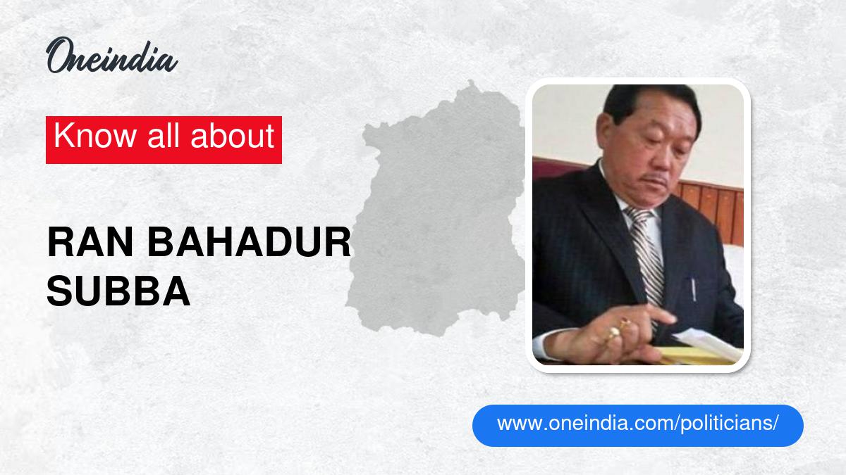 Ran Bahadur Subba: Age, Biography, Education, Wife, Caste, Net Worth ...